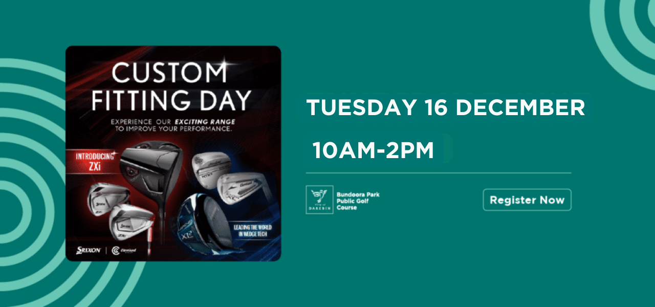 Srixon/Cleveland Fitting Day - 16th December - Bundoora Park Public ...